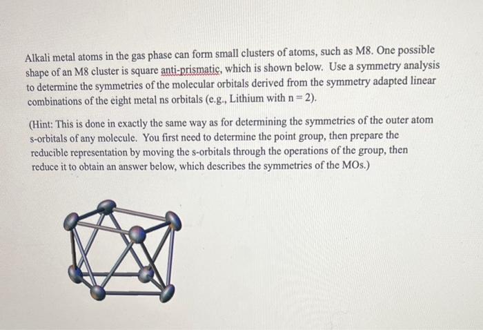 Solved Alkali metal atoms in the gas phase can form small | Chegg.com