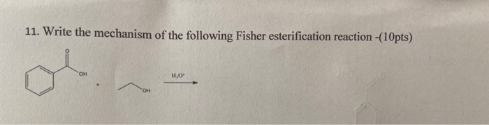 Solved 11. Write the mechanism of the following Fisher | Chegg.com