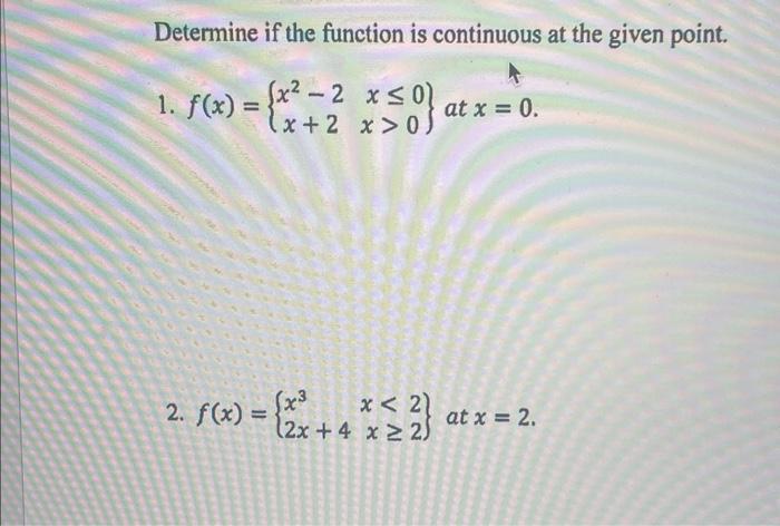 Solved Determine if the function is continuous at the given | Chegg.com