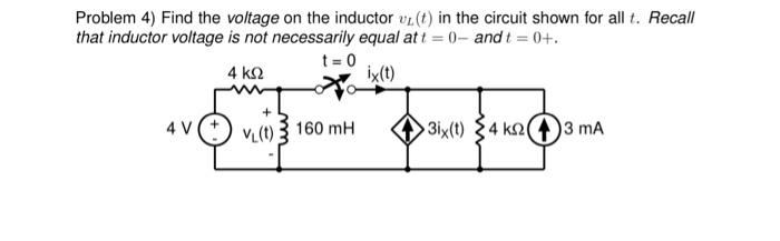 Solved Problem 4) Find the voltage on the inductor vL(t) in | Chegg.com