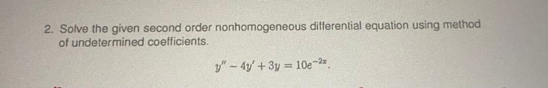 Solved Solve the given second order nonhomogeneous | Chegg.com