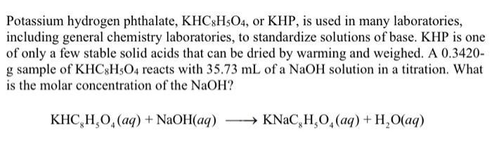 Solved Potassium hydrogen phthalate, KHC8H5O4, or KHP, is | Chegg.com