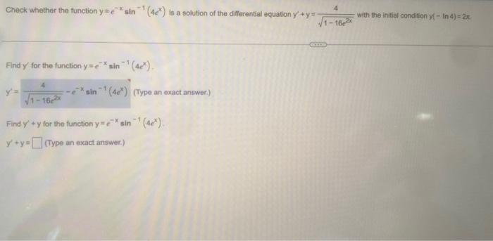 Solved Check whether the function y=e−xsin−1(4ex) is a | Chegg.com