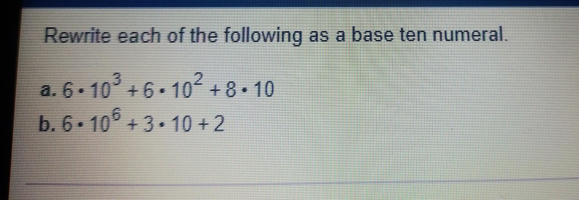 Solved Rewrite each of the following as a base ten numeral. | Chegg.com