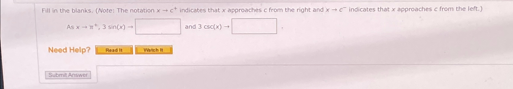 Solved Fill in the blanks. (Note: The notation x→c+indicates | Chegg.com