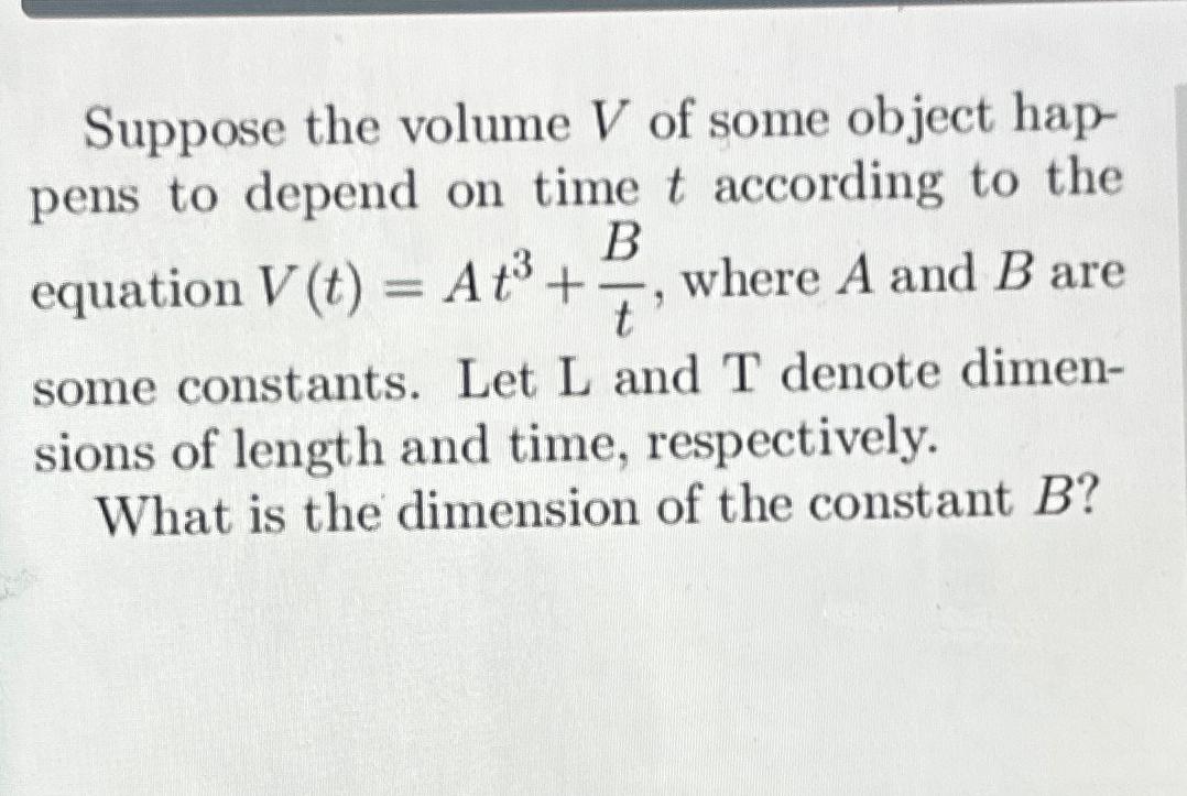 Solved Suppose the volume V ﻿of some object happens to | Chegg.com