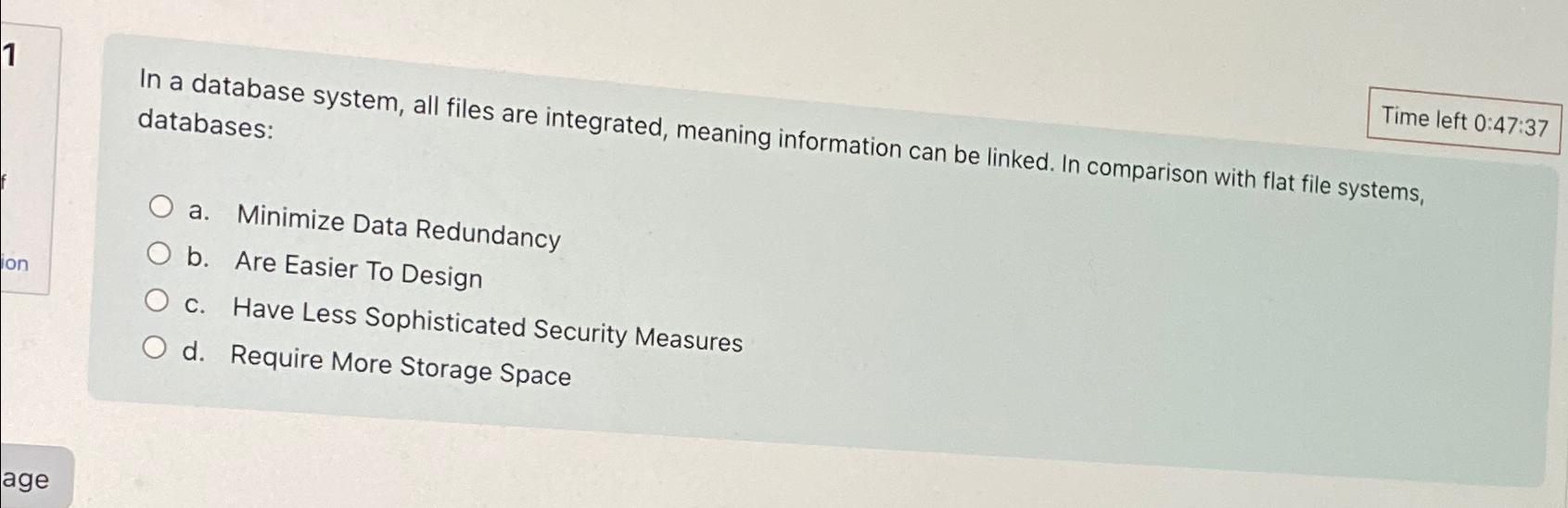 Solved 1In a database system, all files are integrated, | Chegg.com