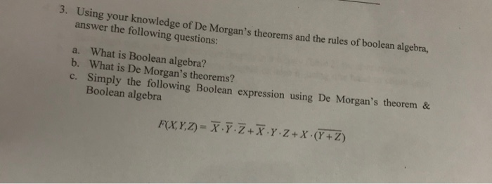 Solved 3. Using your knowledge of De Morgan's theorems and | Chegg.com