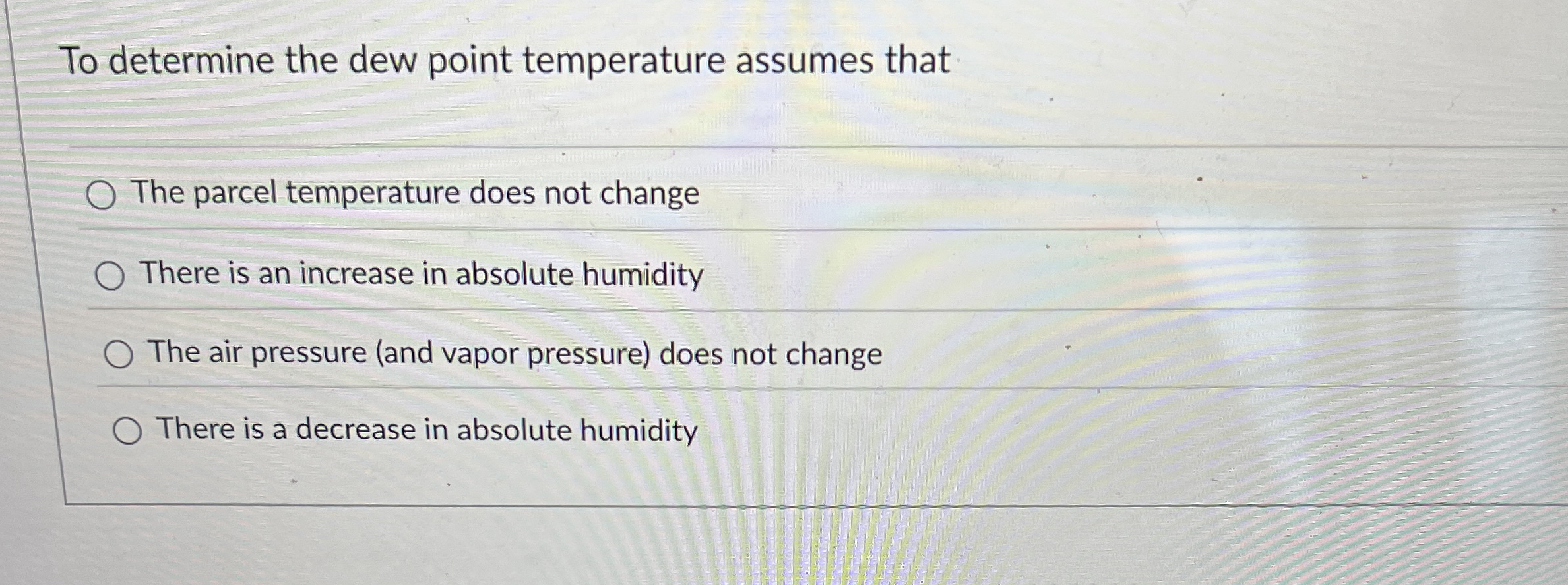 Solved To determine the dew point temperature assumes | Chegg.com