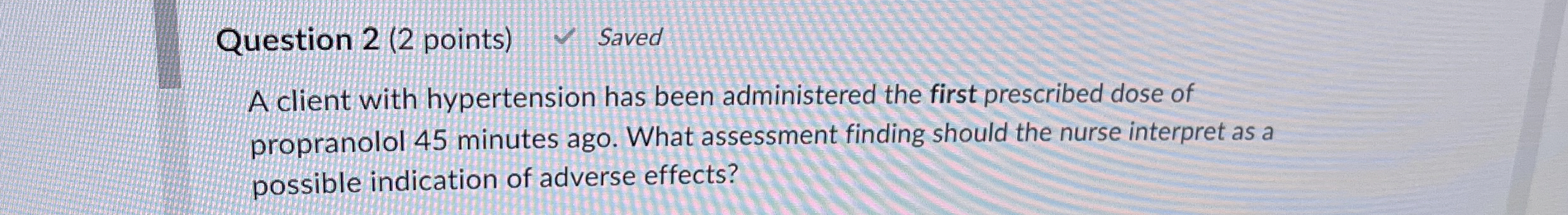 Solved Question 2 (2 ﻿points) ﻿SavedA client with | Chegg.com