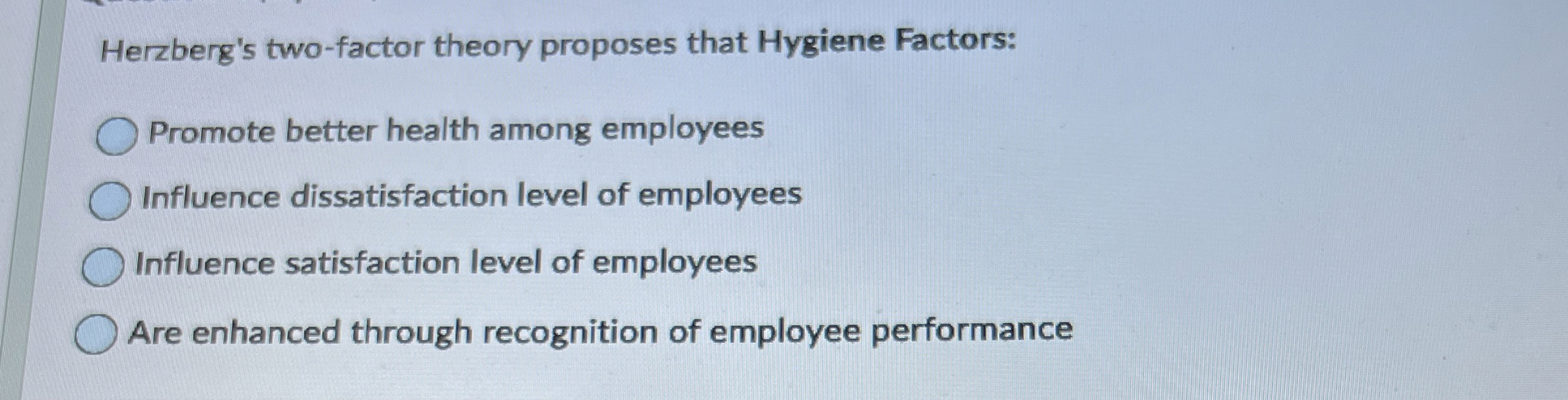 Solved Herzberg's two-factor theory proposes that Hygiene | Chegg.com