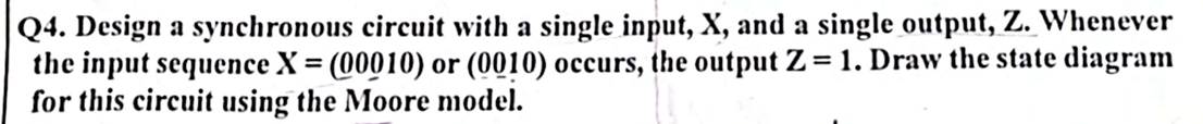Solved Q4. ﻿Design a synchronous circuit with a single | Chegg.com