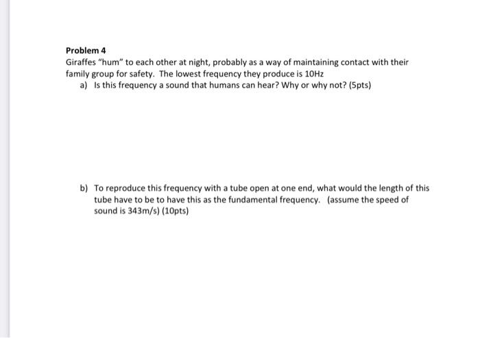 Solved Problem 4 Giraffes "hum" to each other at night, | Chegg.com