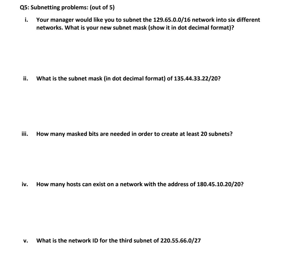 Solved Q5: Subnetting problems: (out of 5) i. Your manager | Chegg.com