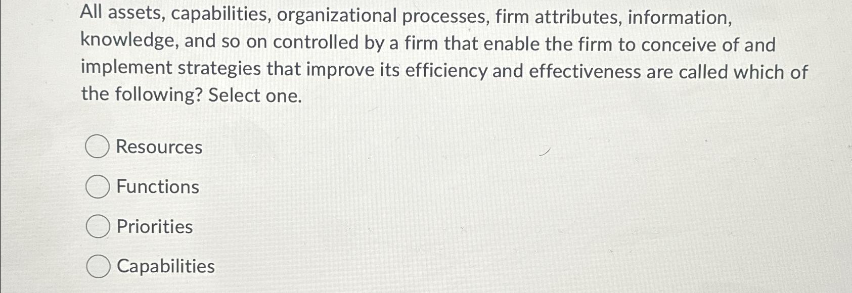 Solved All assets, capabilities, organizational processes, | Chegg.com