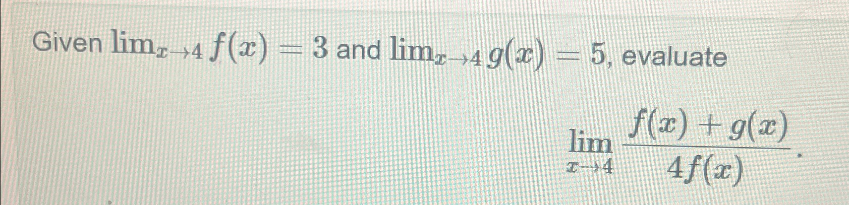 Solved Given limx→4f(x)=3 ﻿and limx→4g(x)=5, | Chegg.com