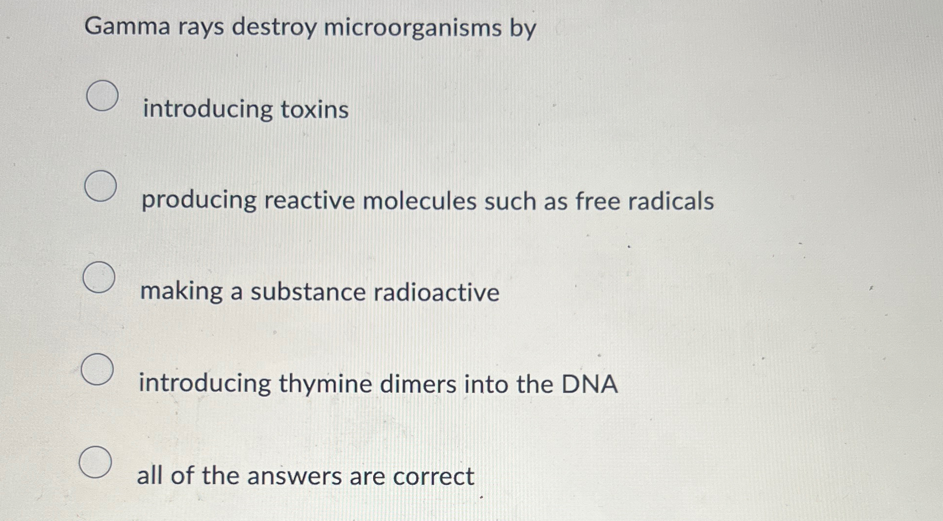 Solved Gamma rays destroy microorganisms byintroducing | Chegg.com