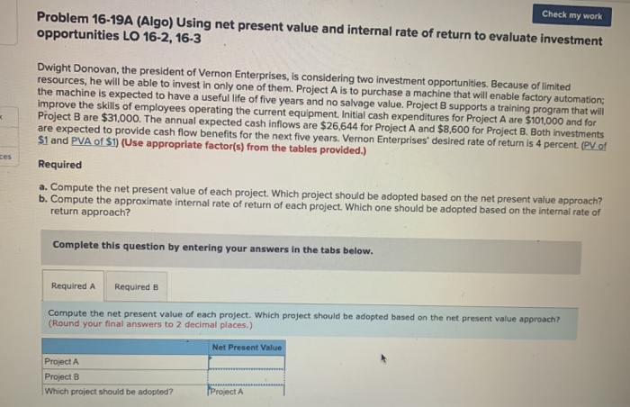Solved Check my work Problem 16-19A (Algo) Using net present | Chegg.com