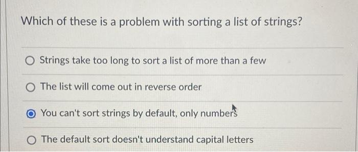 Solved Which of these is a problem with sorting a list of | Chegg.com
