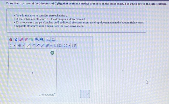 Solved Draw the structures of the 3 isomers of C3H18 that | Chegg.com