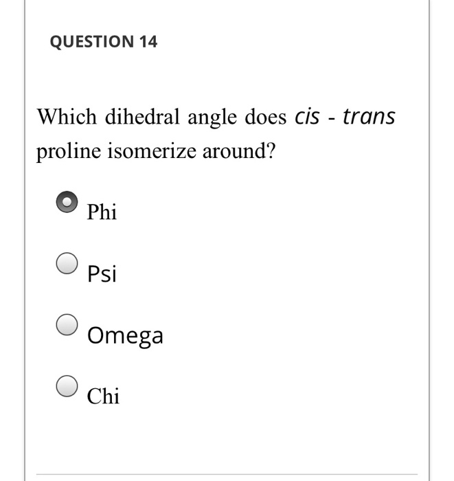 Solved QUESTION 14 Which dihedral angle does cis - trans | Chegg.com