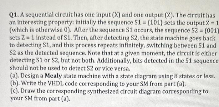 Solved Q1. A sequential circuit has one input (X) and one | Chegg.com
