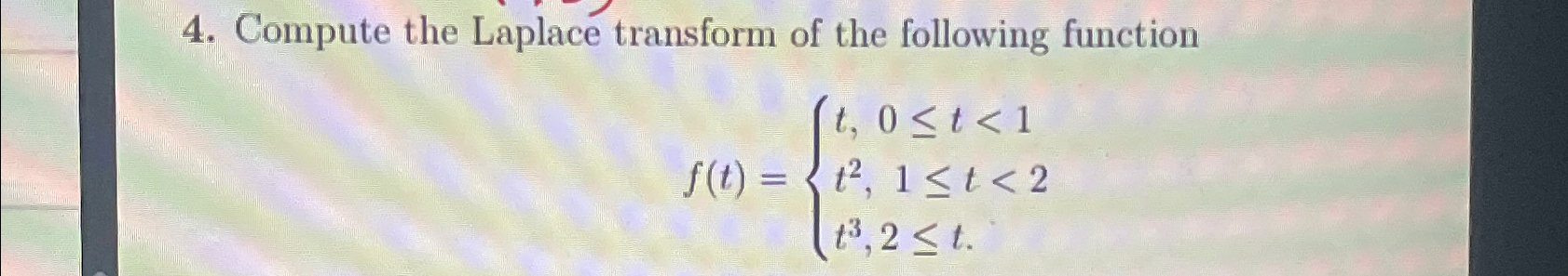 Solved Compute the Laplace transform of the following | Chegg.com
