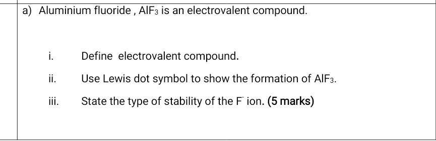 Solved a) Aluminium fluoride , AlF3 is an electrovalent | Chegg.com