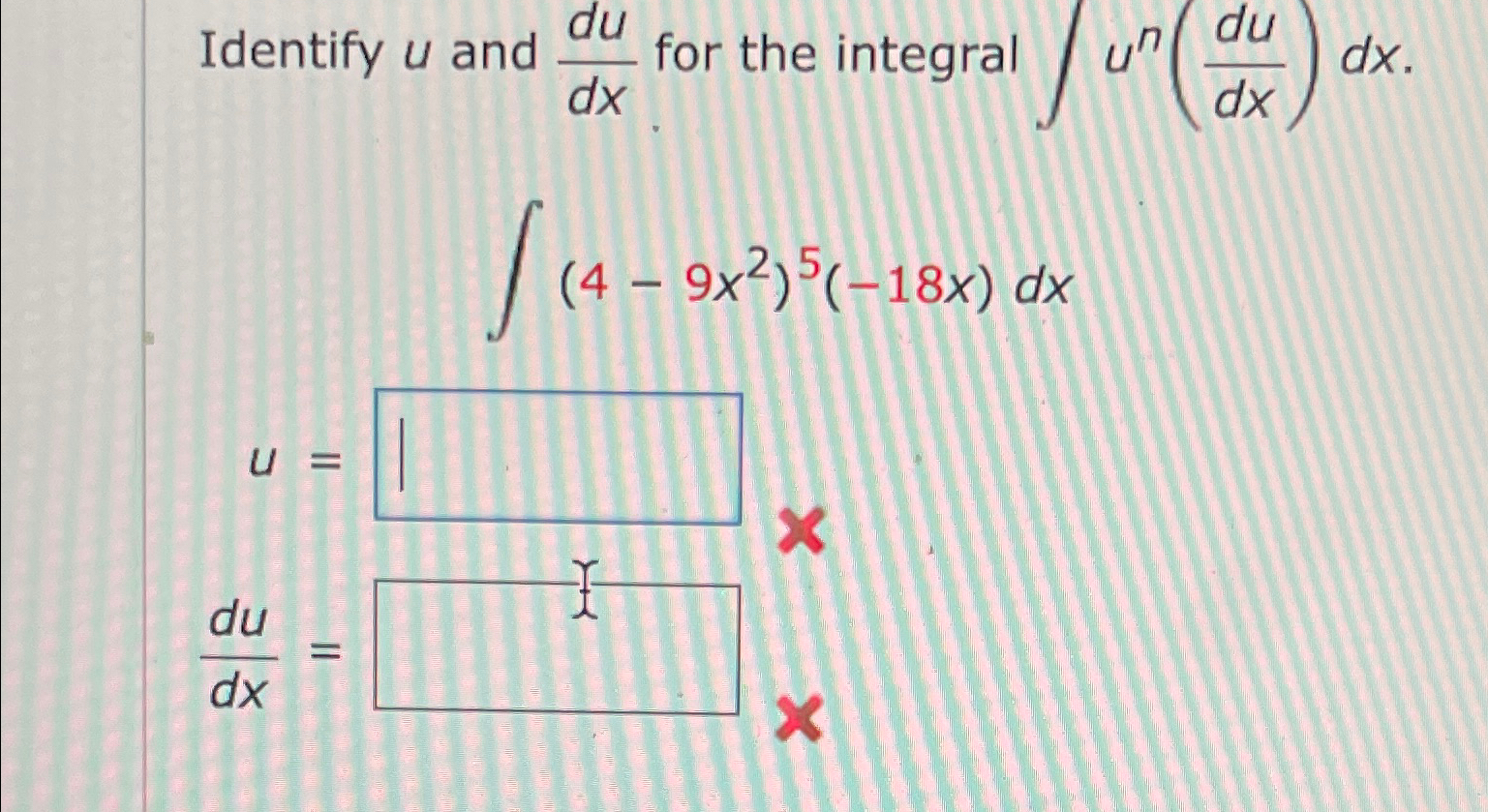 Solved Identify u ﻿and dudx ﻿for the integral | Chegg.com