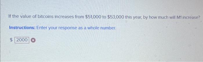 Solved If the value of bitcoins increases from $51,000 to | Chegg.com