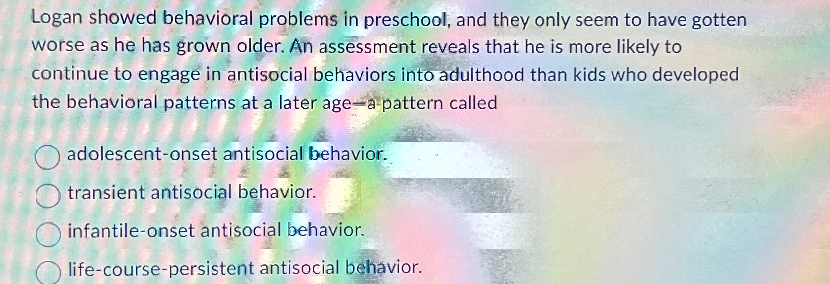 Solved Logan showed behavioral problems in preschool, and | Chegg.com