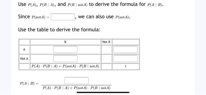 Solved Use P(A), P(BA), and PB not.A) to derive the formula | Chegg.com