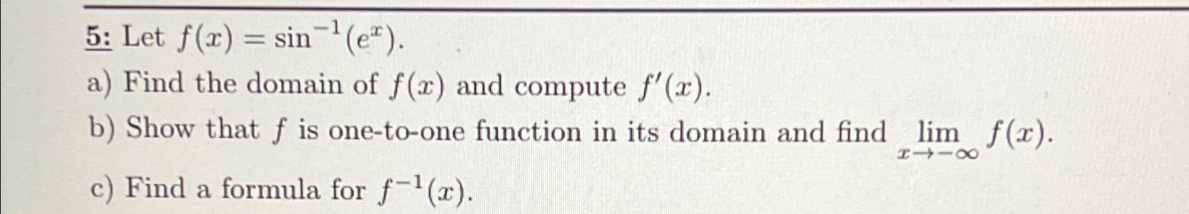 Solved 5: Let f(x)=sin-1(ex).a) ﻿Find the domain of f(x) | Chegg.com