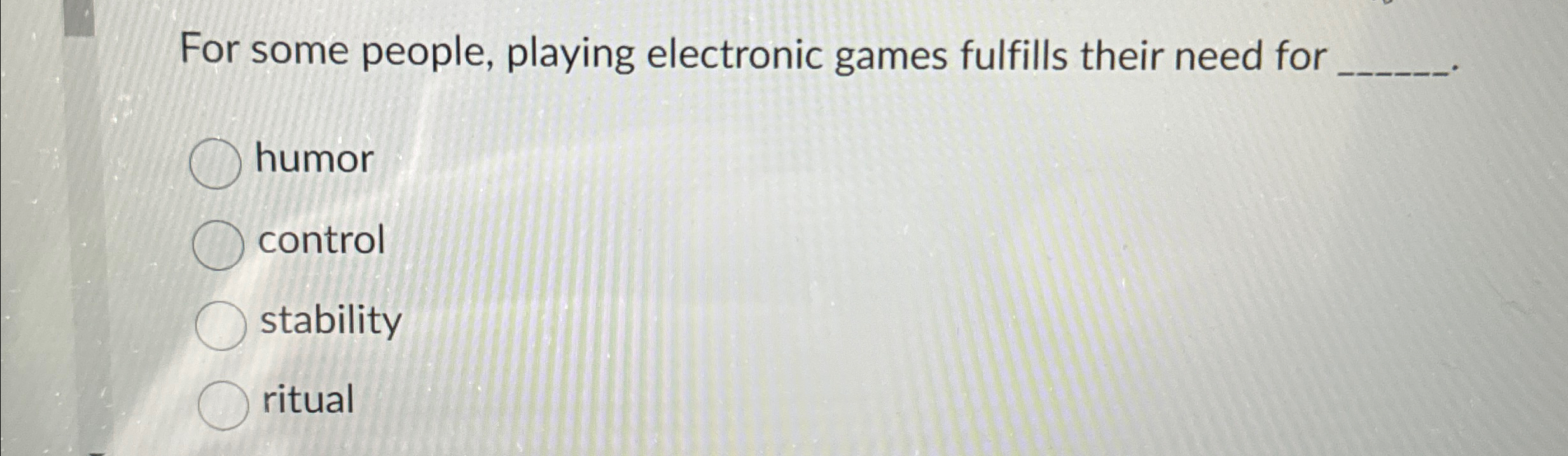 Solved For some people, playing electronic games fulfills | Chegg.com