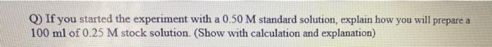 Solved QIf you started the experiment with a 0.50 M standard | Chegg.com