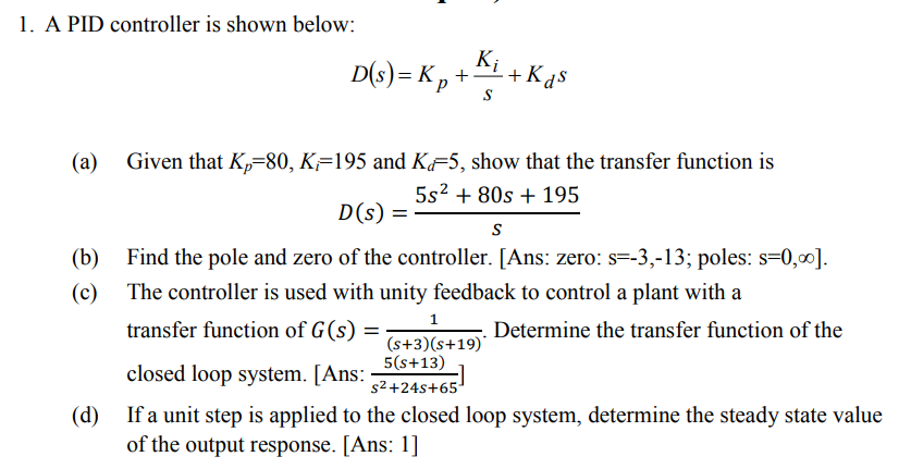 Solved A PID controller is shown below:D(s)=Kp+Kis+Kds(a) | Chegg.com