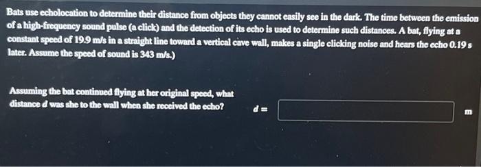 Solved Bats use echolocation to determine their distance | Chegg.com