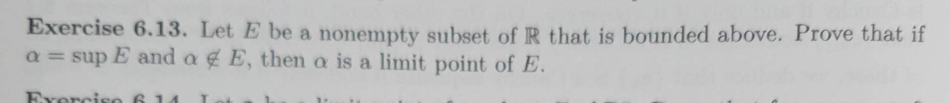 Solved Exercise 6.13. Let E be a nonempty subset of R that | Chegg.com