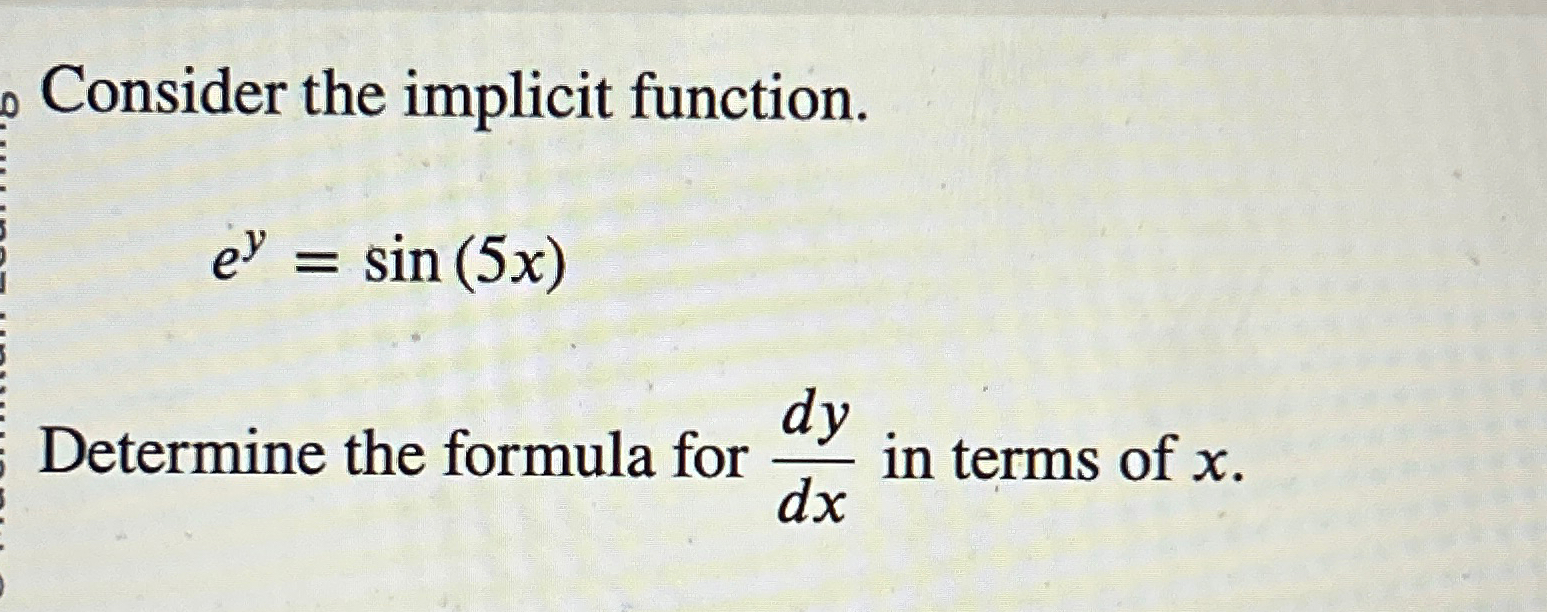 Solved Consider the implicit function.ey=sin(5x)Determine | Chegg.com