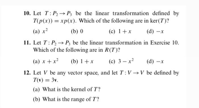 Solved 10. Let T:P2→P3 be the linear transformation defined | Chegg.com