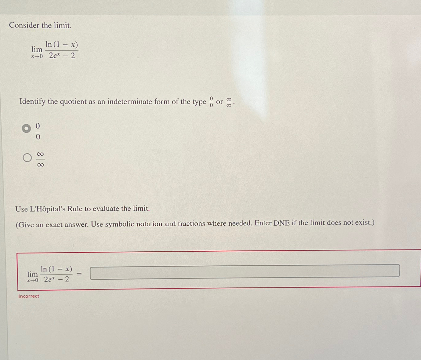 Solved Consider the limit.limx→0ln(1-x)2ex-2Identify the | Chegg.com