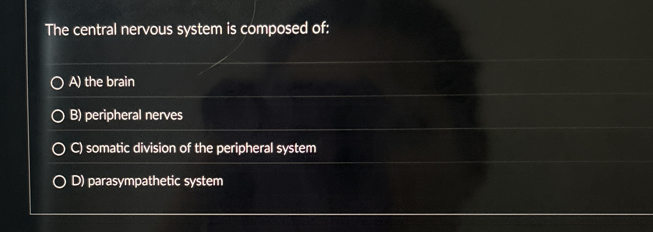 Solved The central nervous system is composed of:A) ﻿the | Chegg.com