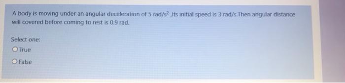 Solved A body is moving under an angular deceleration of 5 | Chegg.com