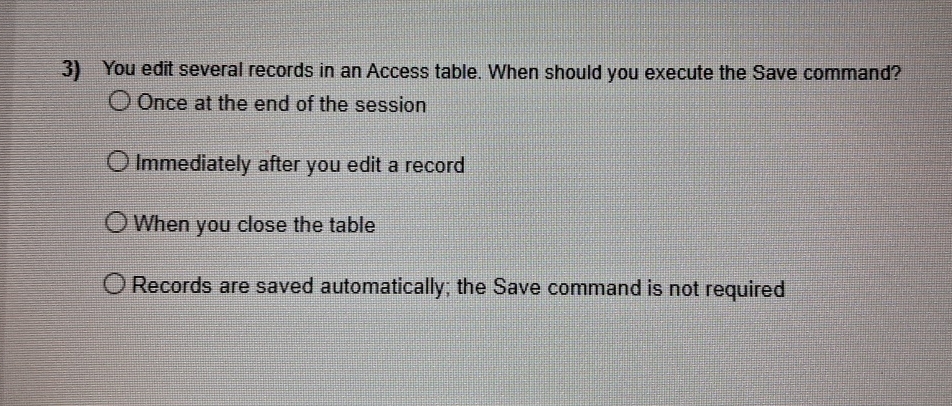 Solved You edit several records in an Access table. When | Chegg.com