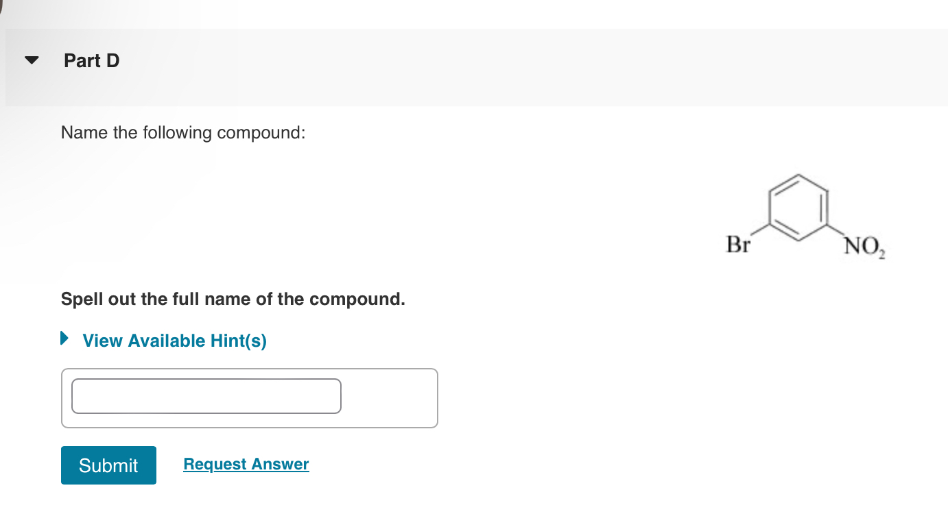 Solved Part DName the following compound:Spell out the full | Chegg.com
