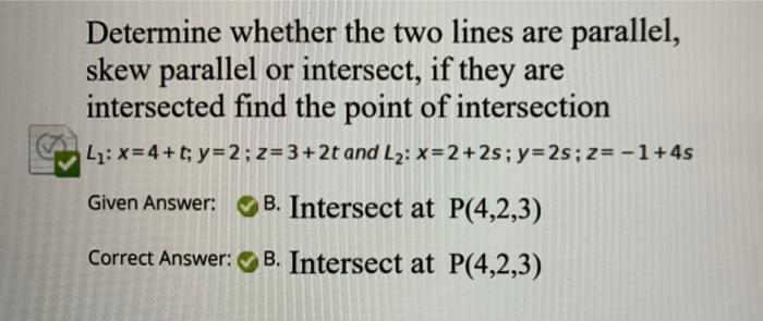 Solved Determine whether the two lines are parallel, skew | Chegg.com