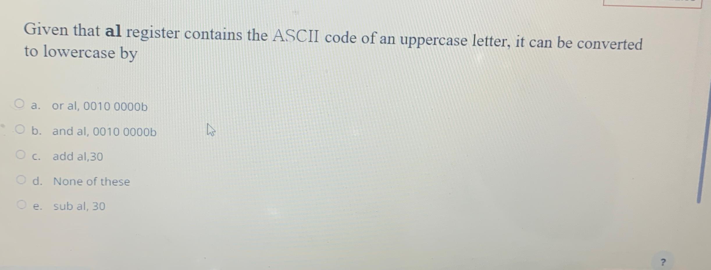 Solved Given that al register contains the A.SCII code of an | Chegg.com
