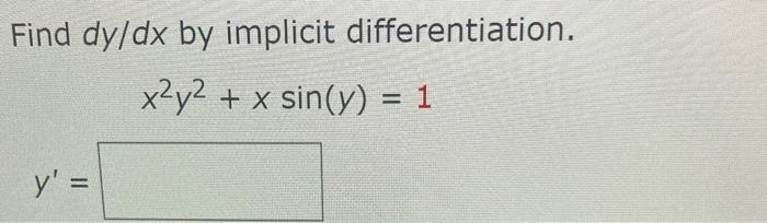 Solved Find dy/dx by implicit differentiation. | Chegg.com