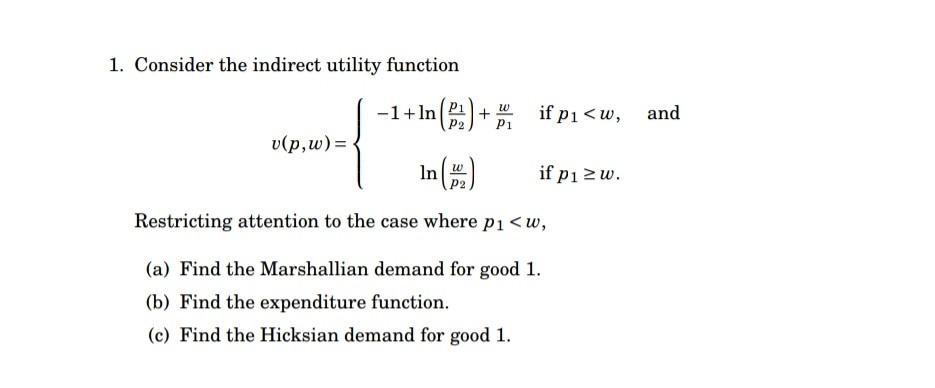 Solved 1. Consider the indirect utility function -1+ln(%) + | Chegg.com