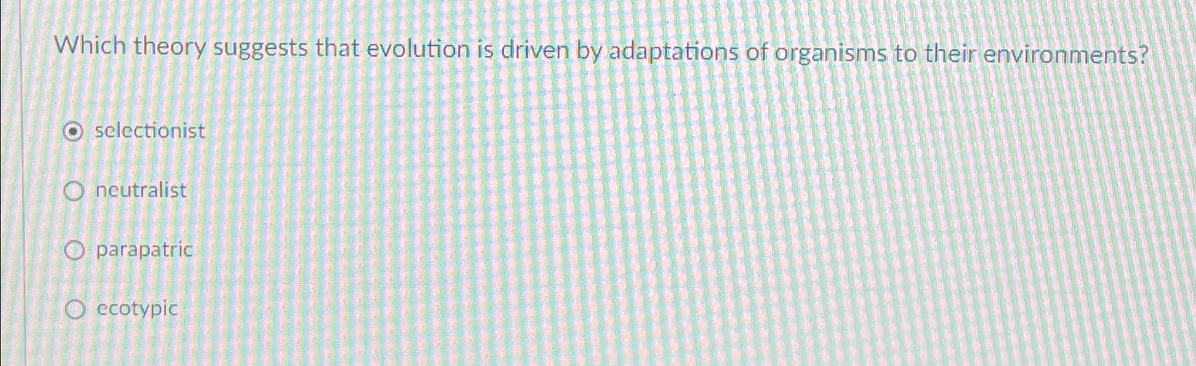 Solved Which theory suggests that evolution is driven by | Chegg.com